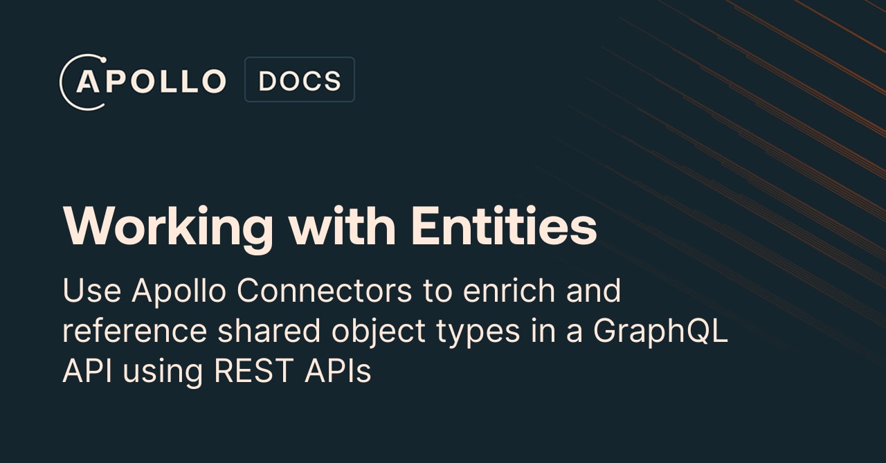 Working with Entities - Apollo GraphQL Docs Working with Entities - Apollo GraphQL Docs